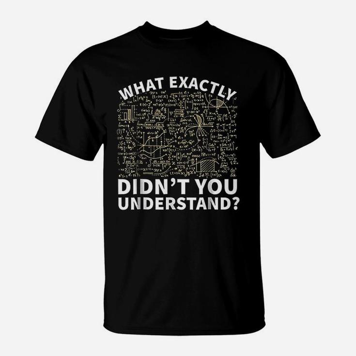 Calculus Math Understand Funny Math Teacher T-Shirt | Seseable