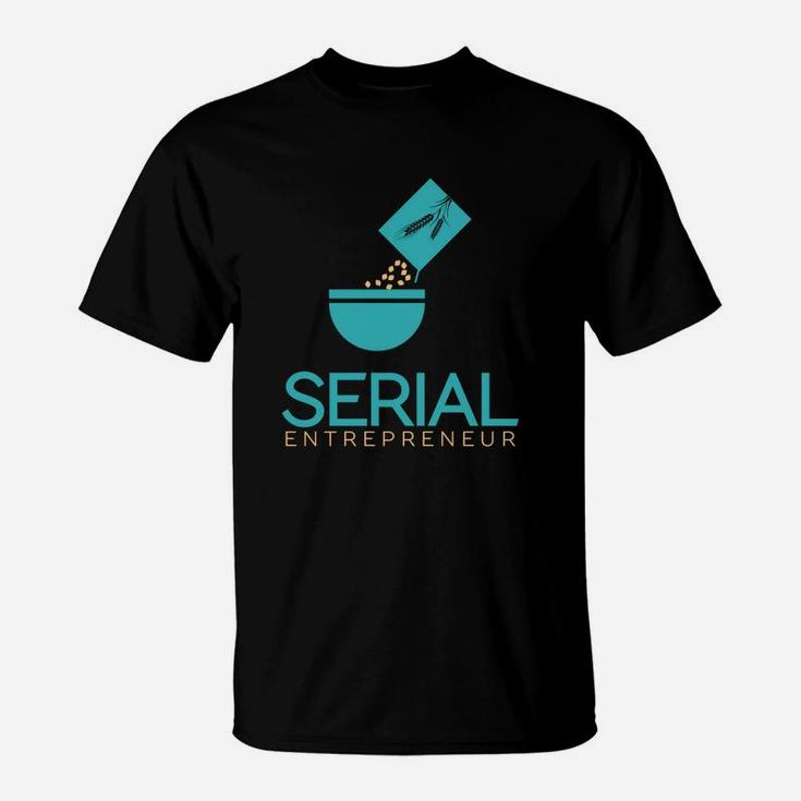 Serial Cereal Serial Entrepreneur Funny Typography Text T-Shirt | Seseable