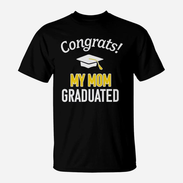Congrats My Mom Graduated With Cap T-Shirt | Seseable
