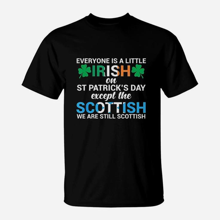 Everyone Is Irish Except Scottish On St Patricks Day T-Shirt - Seseable