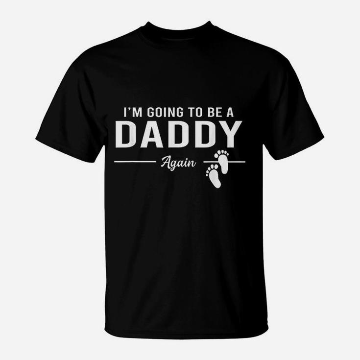Going To Be A Daddy Again T-Shirt - Seseable