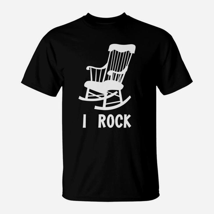 I Rock Funny Rocking Chair Gag Gift T-shirt T-Shirt - Seseable