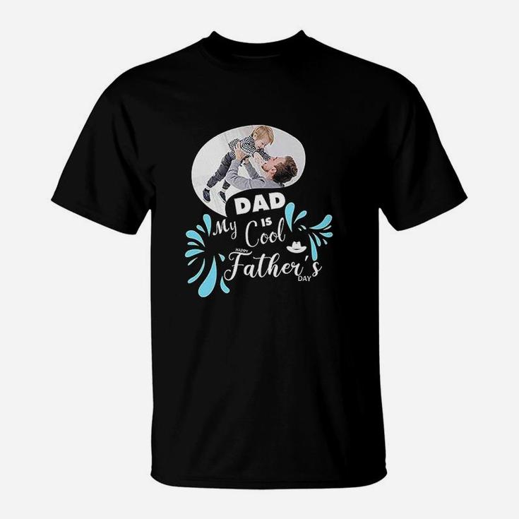 My Dad Is Cool With Father T-Shirt - Seseable