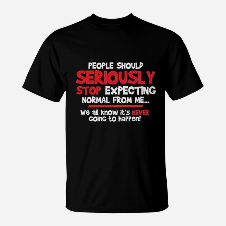People Should Seriously Graphic Gift Idea Humor T-Shirt - Seseable